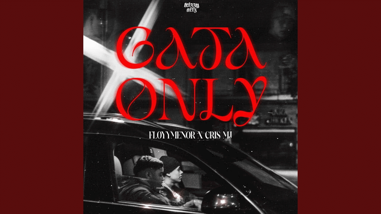 "Gata Only" Lyrics by Cris MJ and FloyyMenor - GigWise