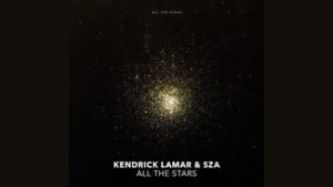 Hip Hop Song All The Stars Lyrics by Kendrick Lamar & SZA - GigWise