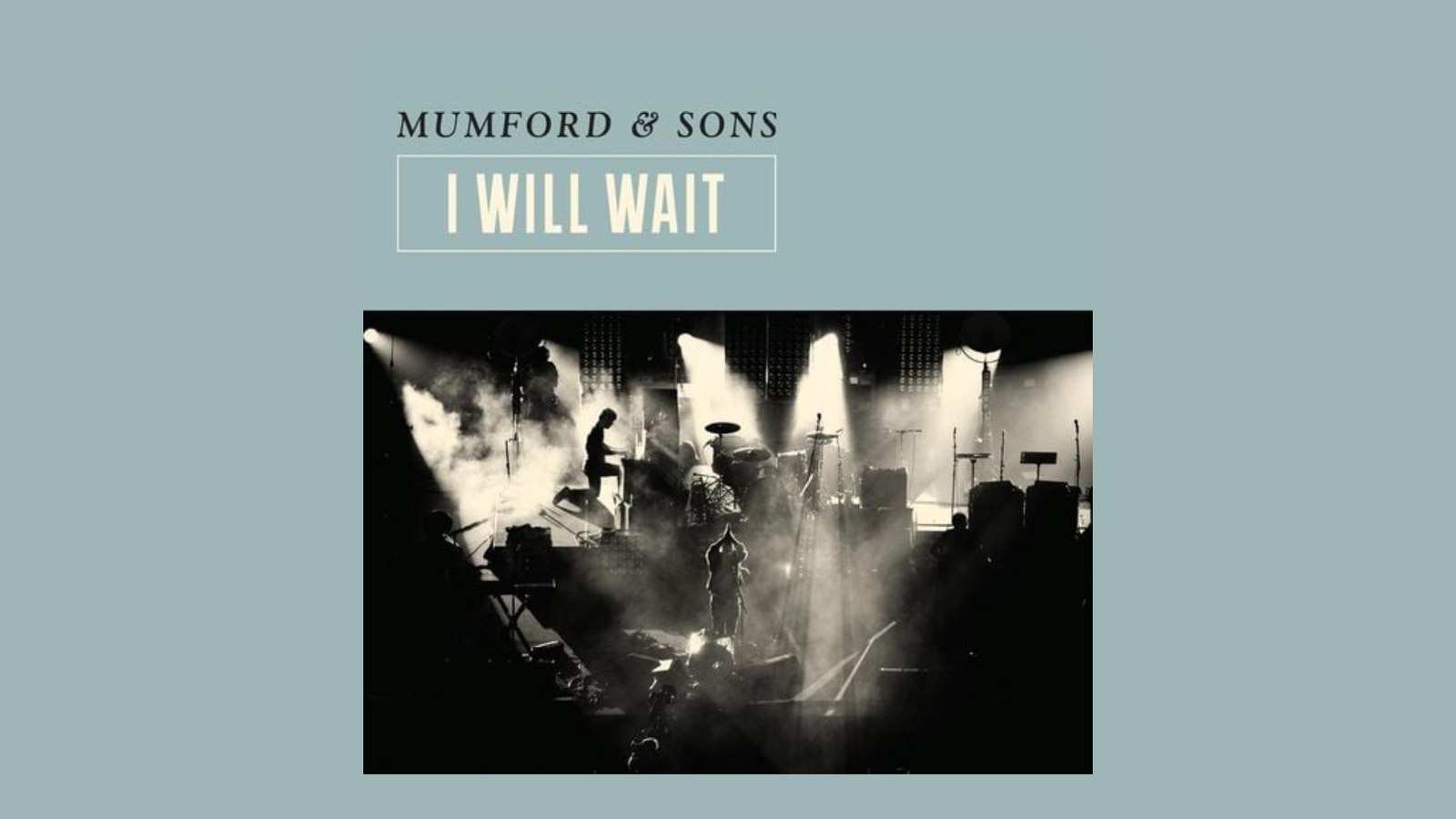 Folk Rock I Will Wait for You Lyrics by Mumford & Sons - GigWise