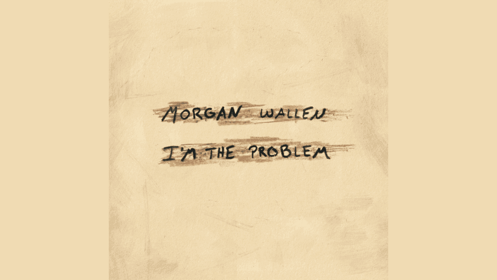 Country Song I'm The Problem by Morgan Wallen Lyrics - GigWise