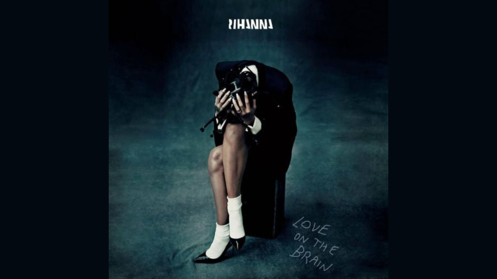 Soulful R&B Song Love on The Brain Lyrics by Rihanna - GigWise
